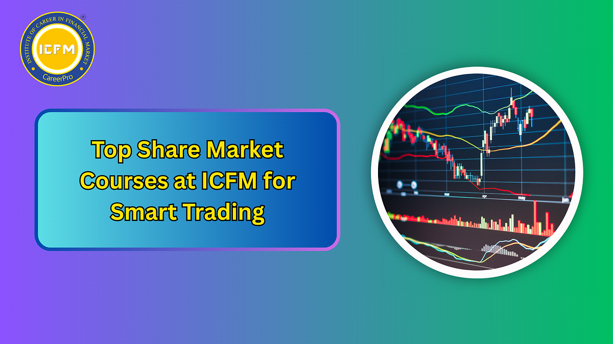 Top Share Market Courses at ICFM for Smart Trading | by stock market ...