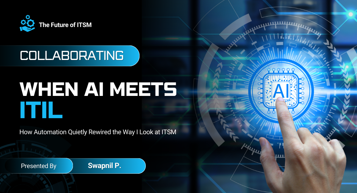 When AI Meets ITIL: How Automation Quietly Rewired the Way I Look at ITSM | by Swapnil Pratap ...