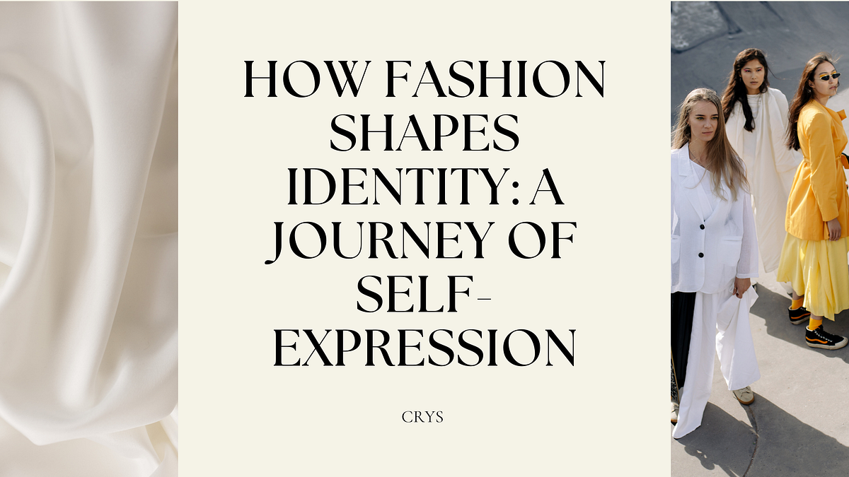 How Fashion Shapes Identity: A Journey of Self-Expression | by Borntoaspira | Medium