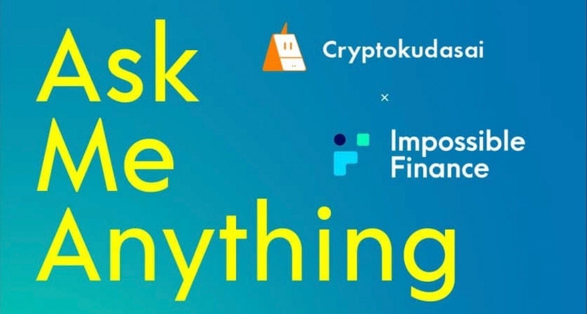 Impossible Finance× CryptoKudasaiJP AMA内容まとめ | by Crypto KudasaiJP | CryptoKudasaiJP | Medium