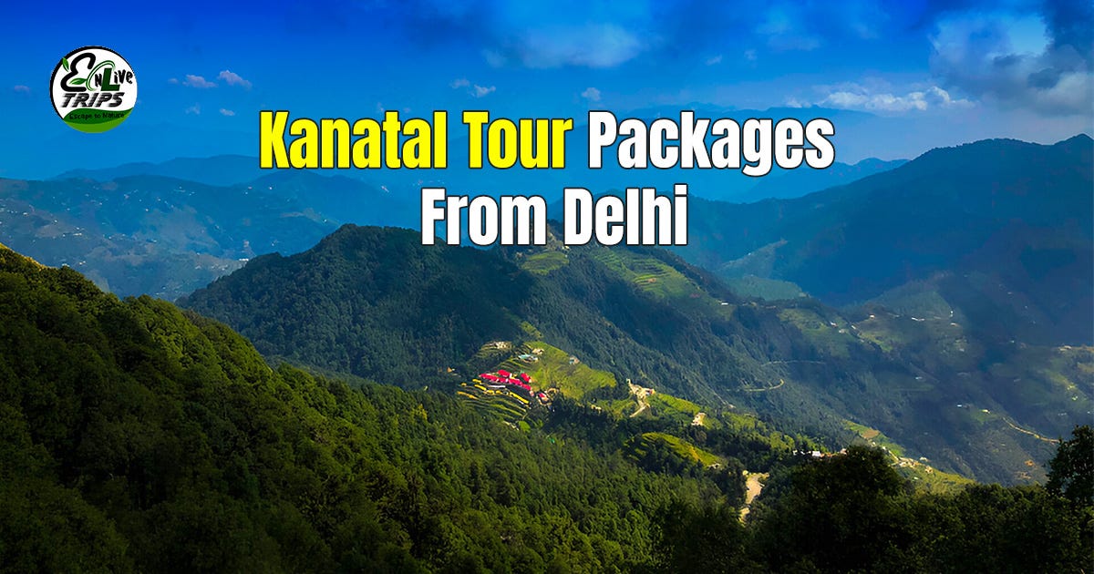 Kanatal Trek Package from Delhi — Explore Nature with EnLive Trip ...