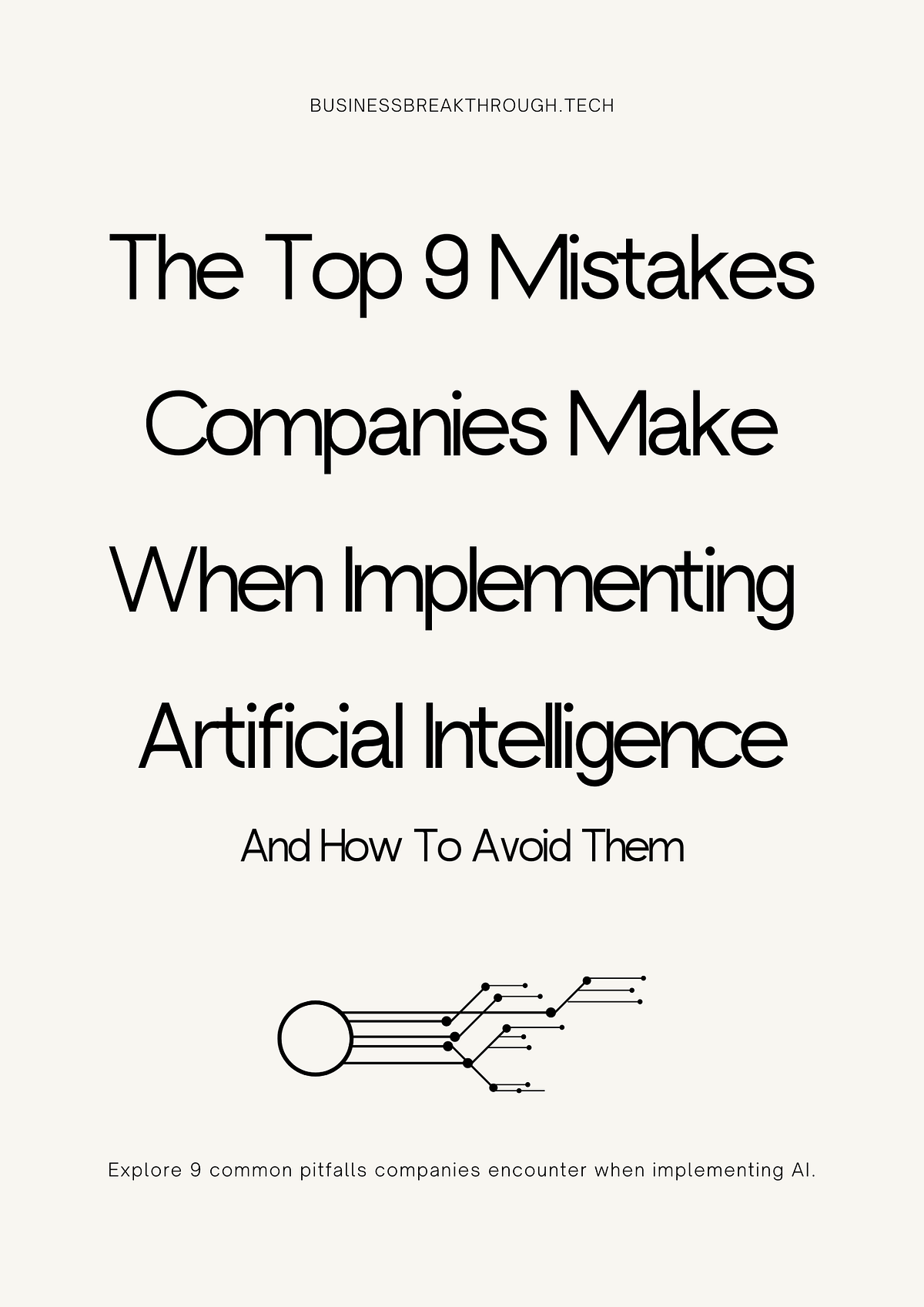 The Top 9 Mistakes Companies Make When Implementing AI | by Business Breakthrough | Medium