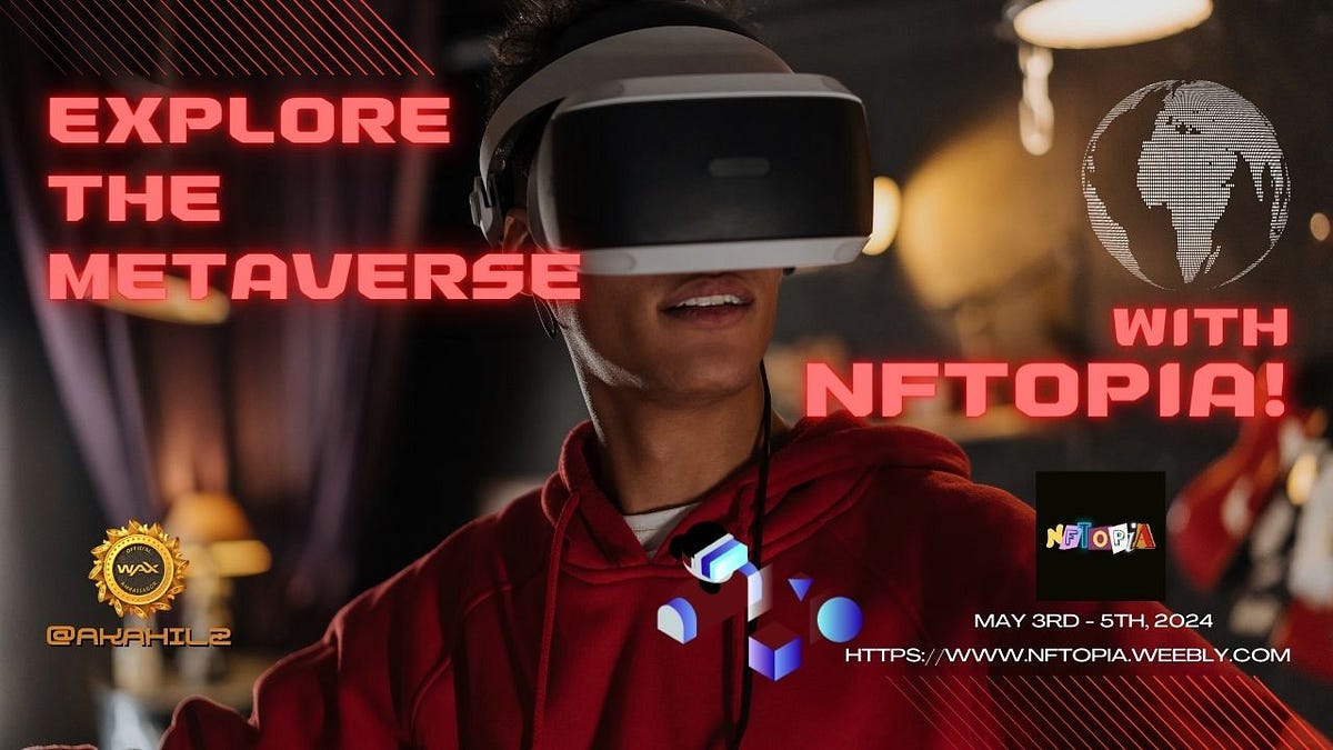 Explore The Metaverse With NFTOPIA 4: The Free Convention Shaping Our ...