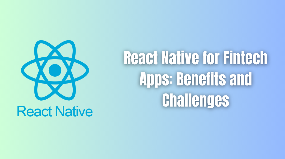 App Development Birmingham UK: React Native for Fintech Apps: Benefits ...