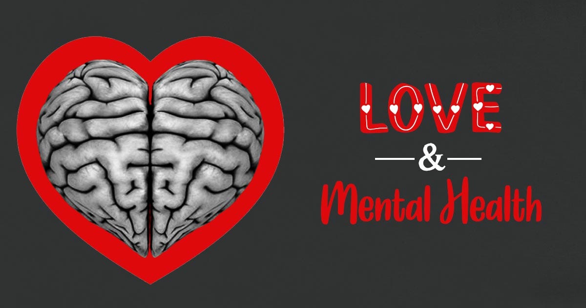 Love And Mental Health. Love and mental health are intricately… | by ...
