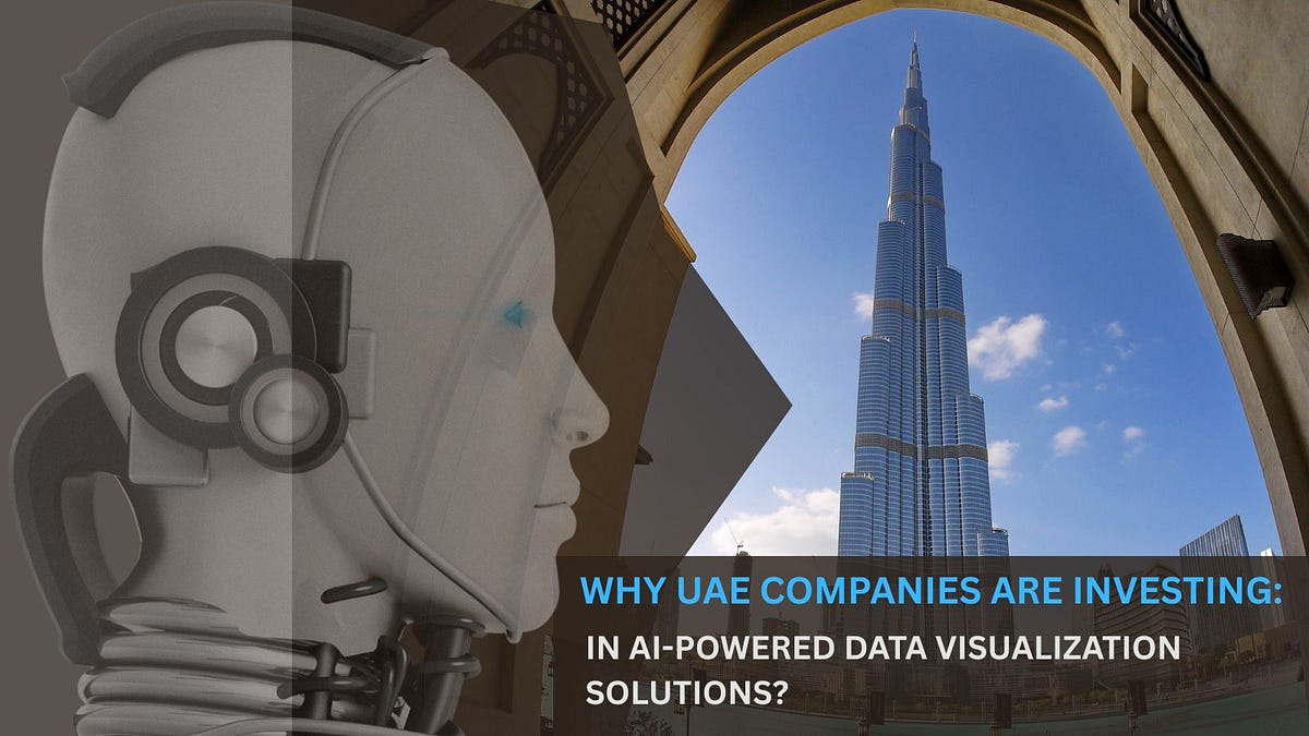 WHY UAE COMPANIES ARE INVESTING IN AI-POWERED DATA VISUALIZATION ...