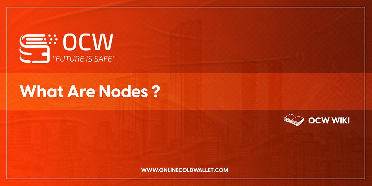About Nodes! The definition of a node may vary according to the context ...