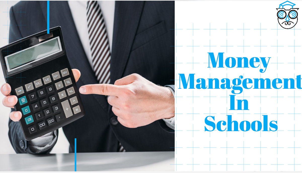 5 Reasons Why Money Management Should Be Taught In Schools | by ...