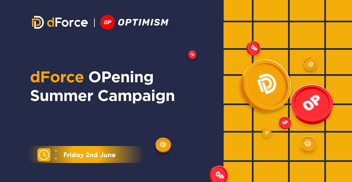 Introducing ‘dForce OPening Summer’ Campaign on Optimism! | by dForce | dForce | Medium