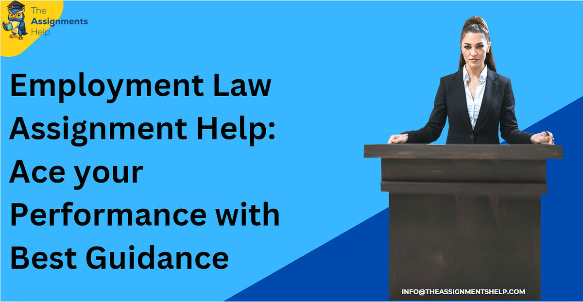 Employment Law Assignment Help: Ace your Performance with Best Guidance ...