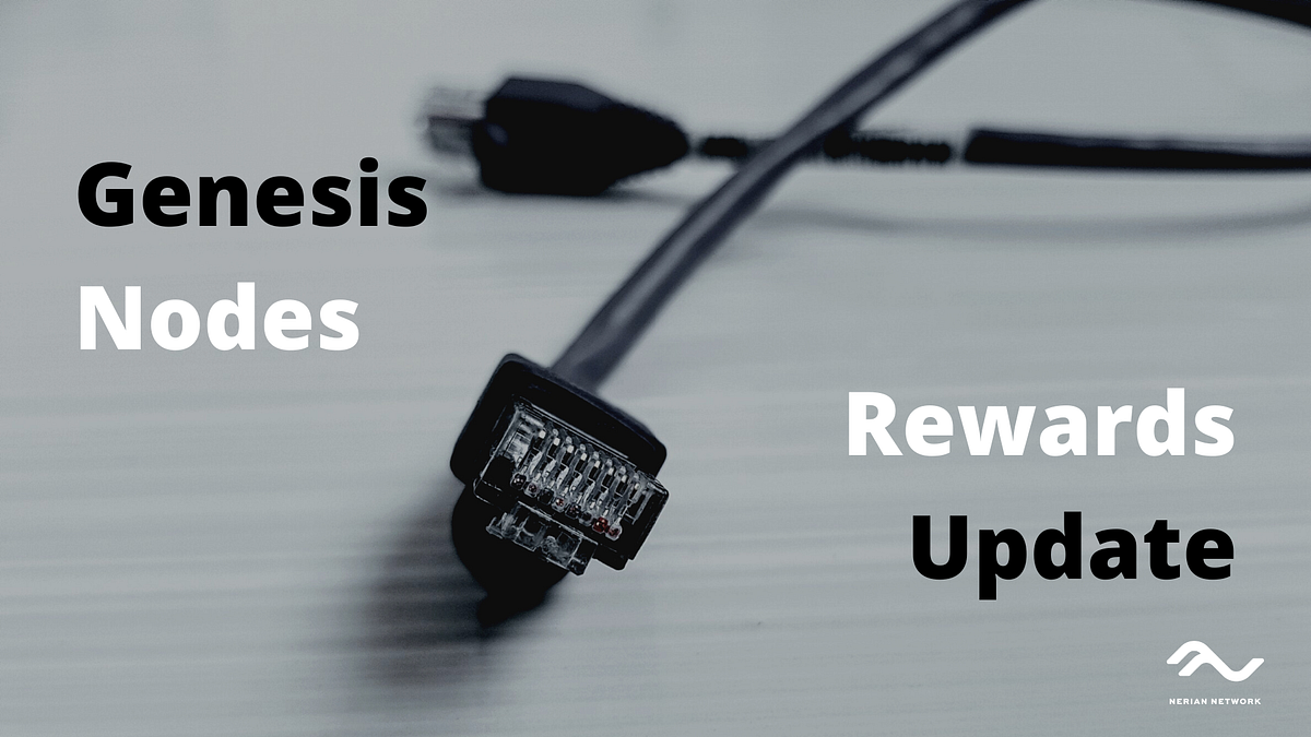 Nerian’s Corner: Genesis Node Rewards — An Update | by Nerian | Medium