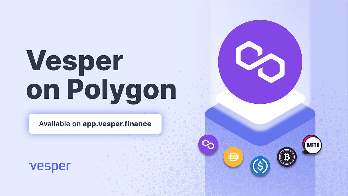Vesper-on-Polygon Launches!. Supported assets include USDC, DAI… | by ...