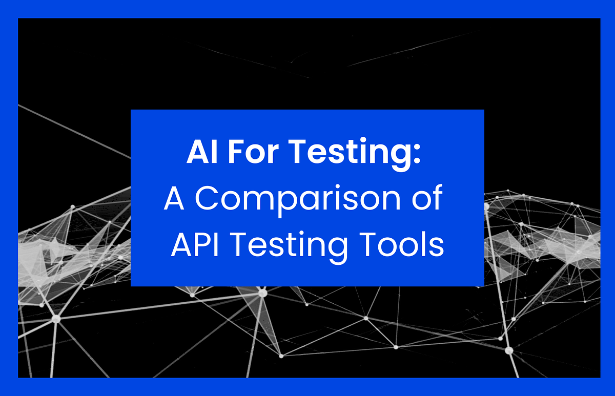 AI For Testing: A Comparison of API Testing Tools | by Zartis | Level ...