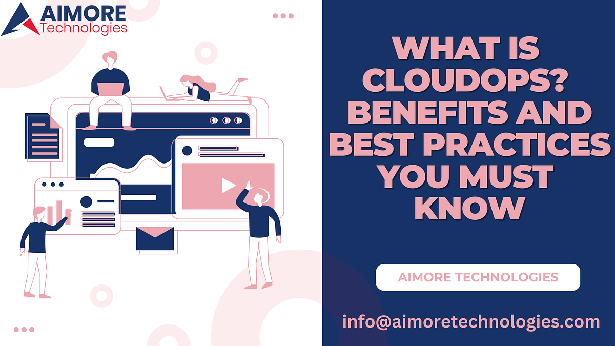 What Is CloudOps? Benefits and Best Practices You Must KnowWhat Is CloudOps? Benefits and Best ...