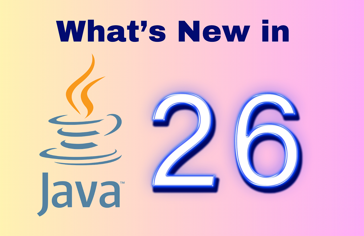 Java 26 Is Here — Here’s What Actually Matters | by Amit Himani | Medium