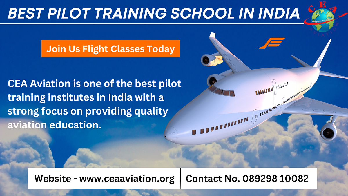 Why Choose Pilot Training School in India? | by Cea aviation | Medium