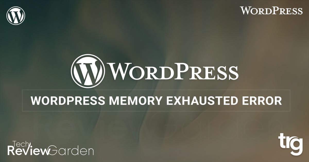 [3 Easy Method] Fix The WordPress Memory Exhausted Error | by TechReviewGarden | Medium