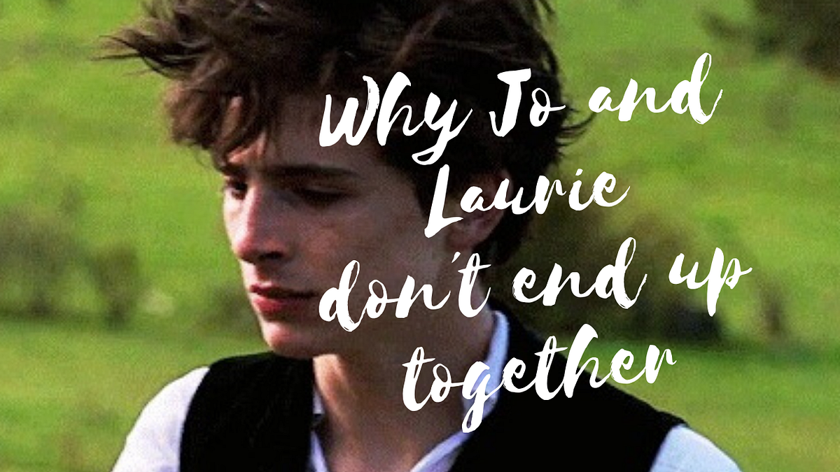 Little Women: Why Jo and Laurie Don´t End Up Together | by Niina ...