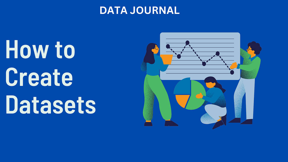 Top 6 Methods for Creating Datasets - Tested | Medium