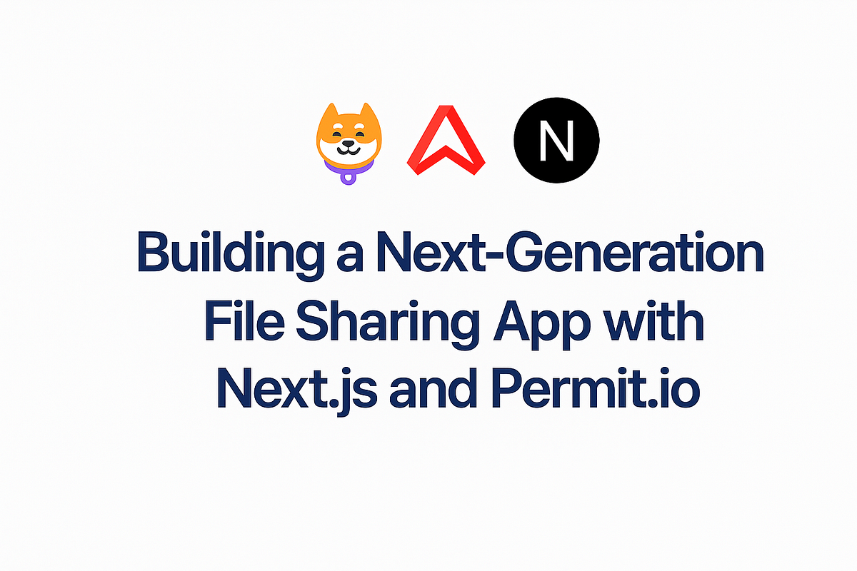 Building a Next-Generation File Sharing App with Next.js and Permit.io ...
