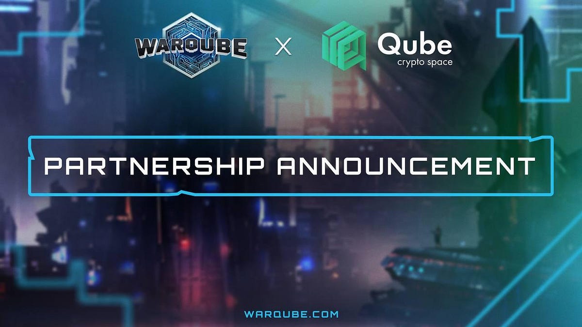 🔥WarQube announces Partnership with Qube Crypto Space 🔥🗡 | by WarQube | Medium