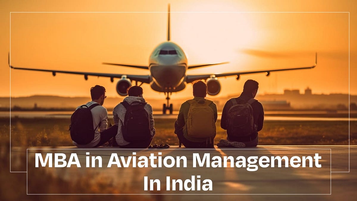 MBA In Aviation Management In India - ilamindia - Medium
