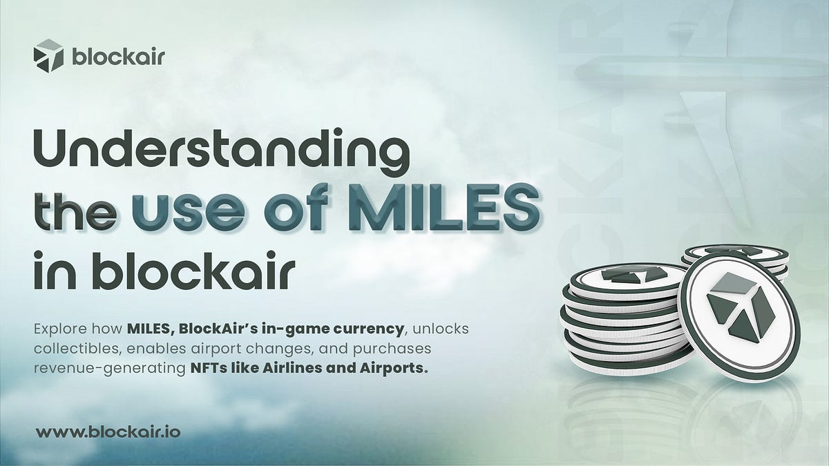 What is MILES Tokens: Why They are Essential in BlockAir’s Fly-to-Earn ...