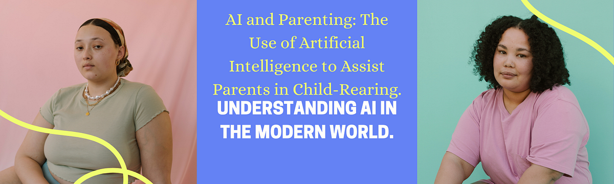 AI and Parenting: The Use of Artificial Intelligence to Assist Parents ...
