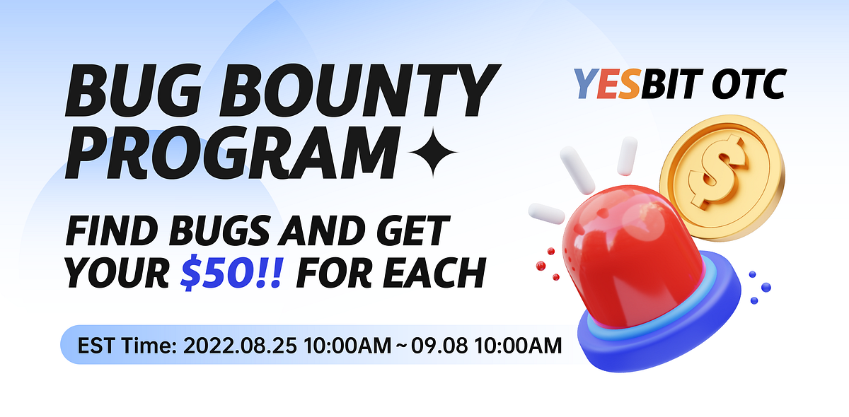 Bug Bounty Program — Find Bugs and get your $50 for each! | by Yesbit ...