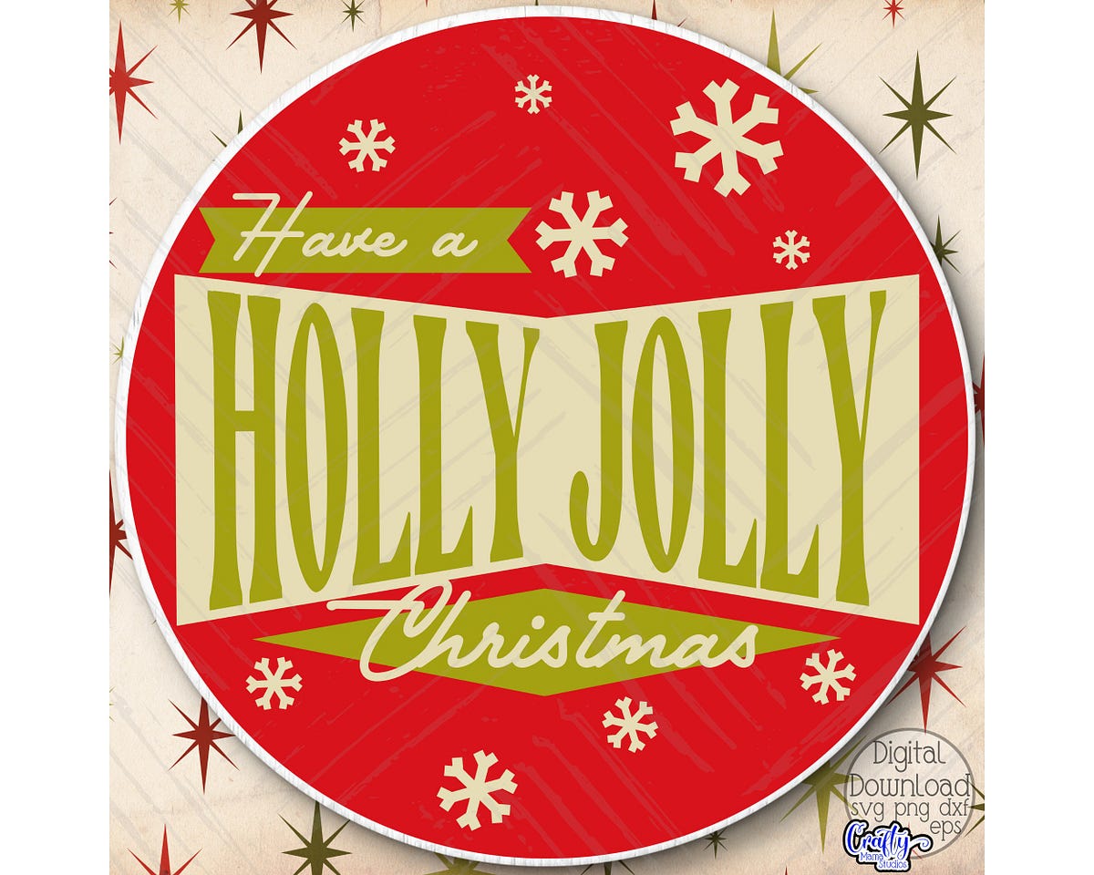 Have A Holly Jolly Christmas Svg Files, Retro Christmas Sign Svg Files ...