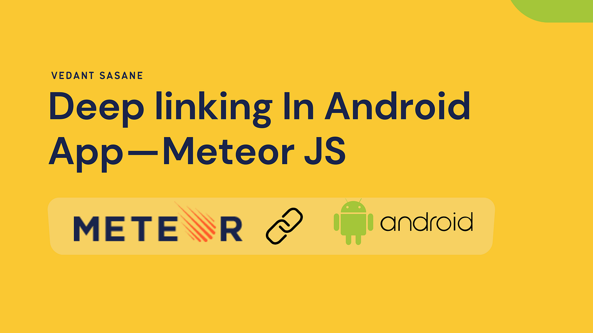 Deep linking In Android App — Meteor JS | by Vedant Sasane | Fasal Engineering | Medium