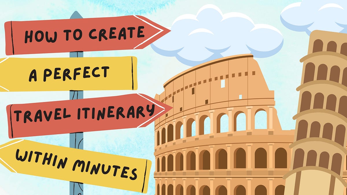 How to Create a Perfect Travel Itinerary within Minutes | by TripTopper ...