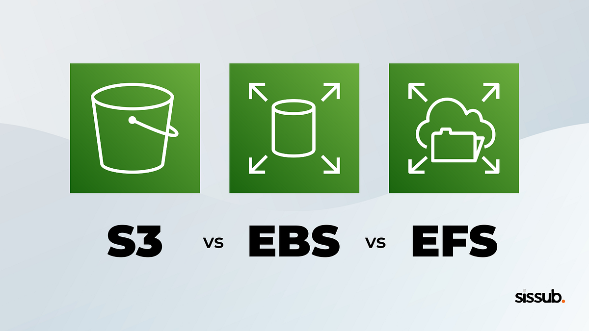S3 vs EBS vs EFS. When to Use Which AWS Storage Service | by Shishir Subedi | Towards AWS