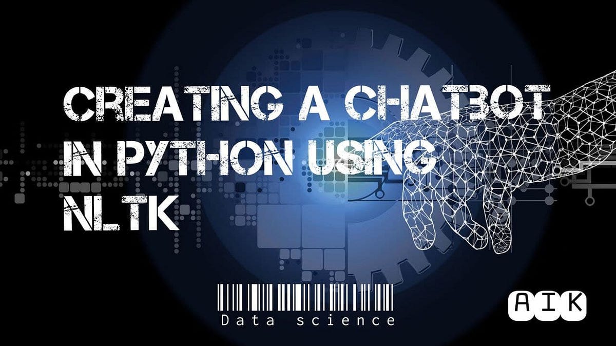 Creating A Chatbot From Scratch In Python Using Nltk — Data Science By Asif Iqbal Khan Medium
