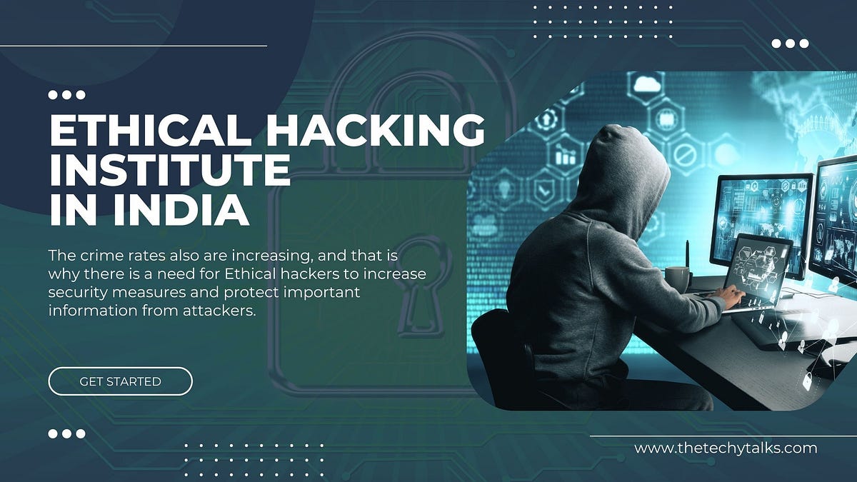 Ethical Hacking Institute In India - Thetechytalks - Medium