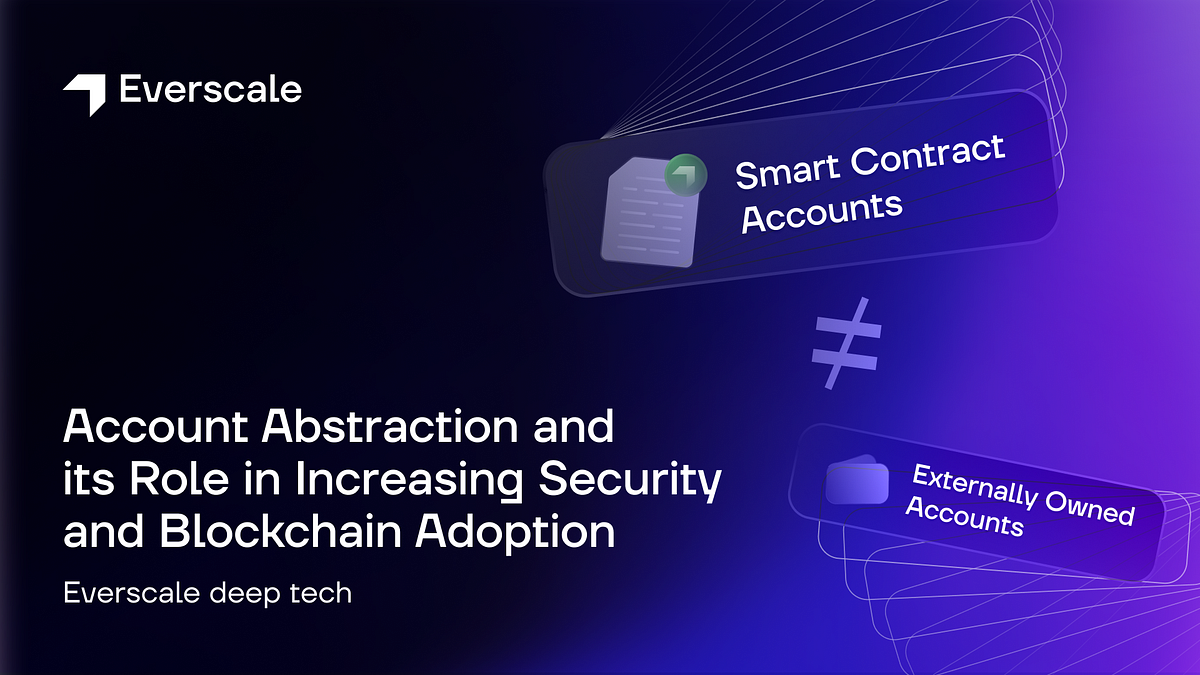 Account Abstraction and its Role in Increasing Security and Blockchain Adoption | by Everscale ...