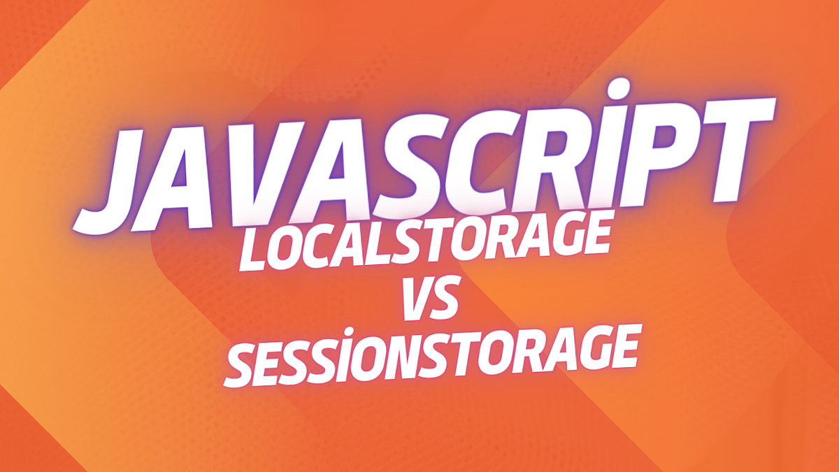 LocalStorage vs SessionStorage. In this article, we will discuss… | by Selim KURT | Medium