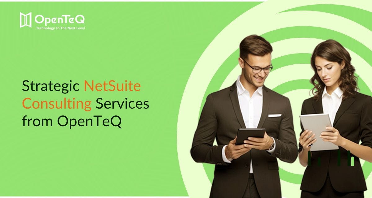 Strategic NetSuite Consulting Services from OpenTeQ | by OpenTeQ Technologies | Sep, 2024 | Medium