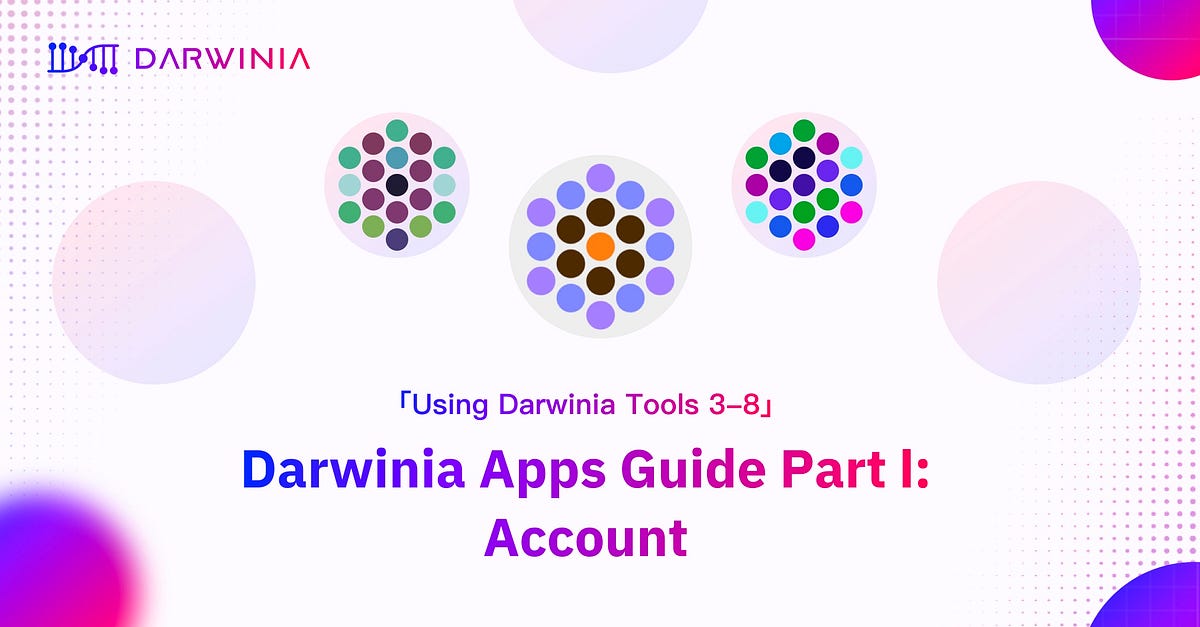 Darwinia Apps Guide Part Ⅰ: Account | by Darwinia | DARWINIA NETWORK | Medium
