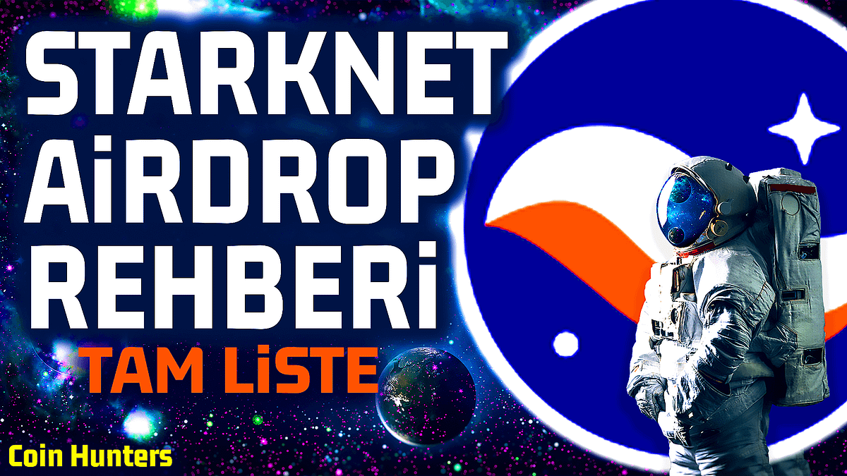 Starknet Airdrop Rehberi | Tam Liste | by 0xmtnslk | Coin Hunters | Medium