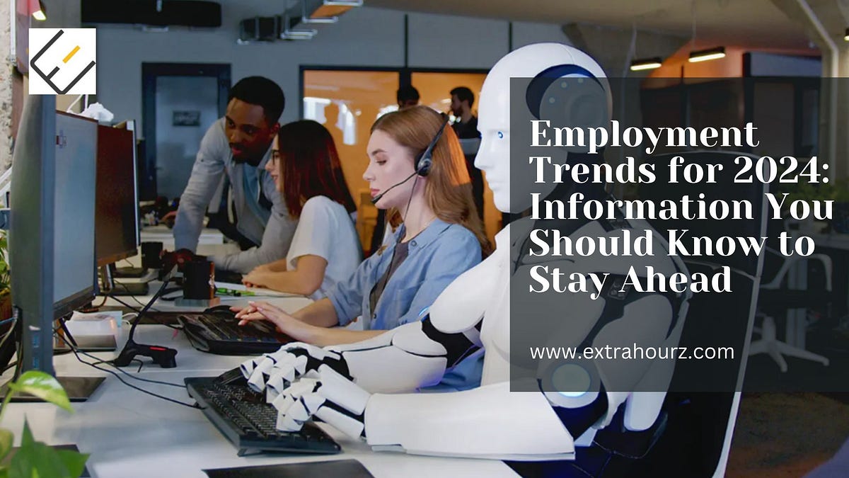 Employment Trends for 2024: Information You Should Know to Stay Ahead ...