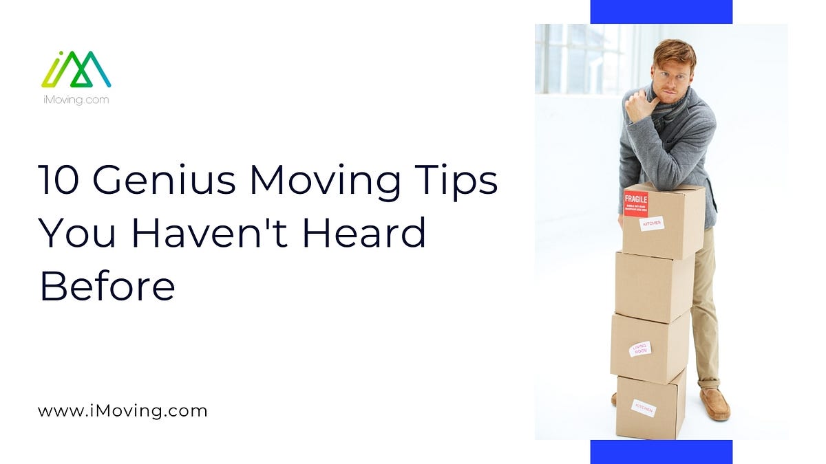 10 Genius Moving Tips You Haven’t Heard Before | by iMoving | Jul, 2024 ...