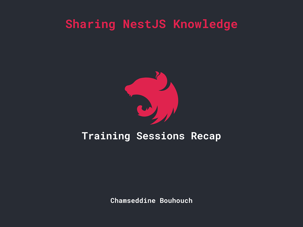 Sharing NestJS Knowledge: Training Sessions Recap | by bouhouch chamseddine | Oct, 2024 | Medium