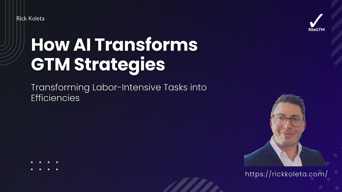 How AI Transforms GTM Strategies. Transforming Labor-Intensive Tasks ...