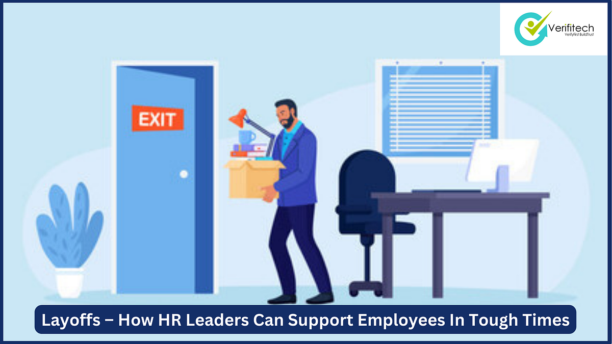Layoffs — How HR Leaders can Support Employees in Tough Times | by ...