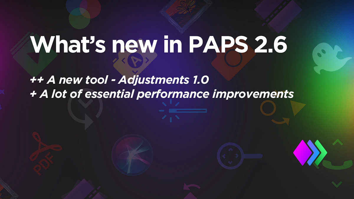 What’s new in PAPS 2.6. A new tool — Adjustments 1.0: A highly… | by ...