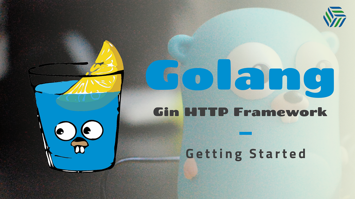 Gin HTTP Framework for Golang / Go: Getting started. | by Pragmatic Reviews | Medium