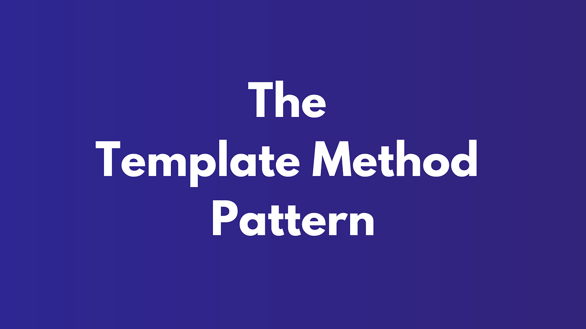 The Template Method Pattern. In this article: | by Dmytro Chumakov | Mar, 2024 | Medium
