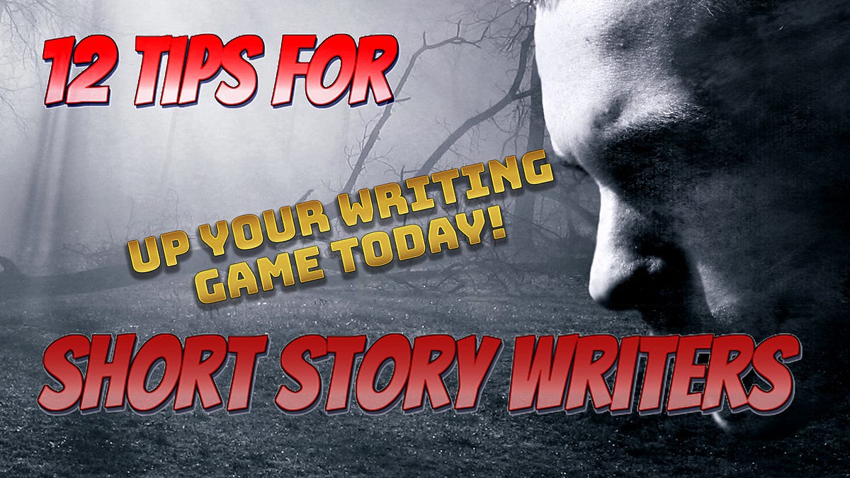 12 Tips for New Short Story Writers — How to Write a Short Story Today ...