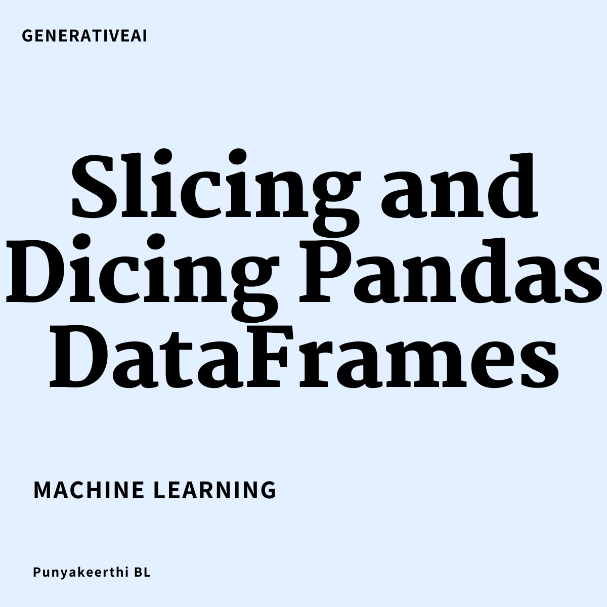 Slicing And Dicing Pandas Dataframes By Punyakeerthi Bl Jun 2024 Medium